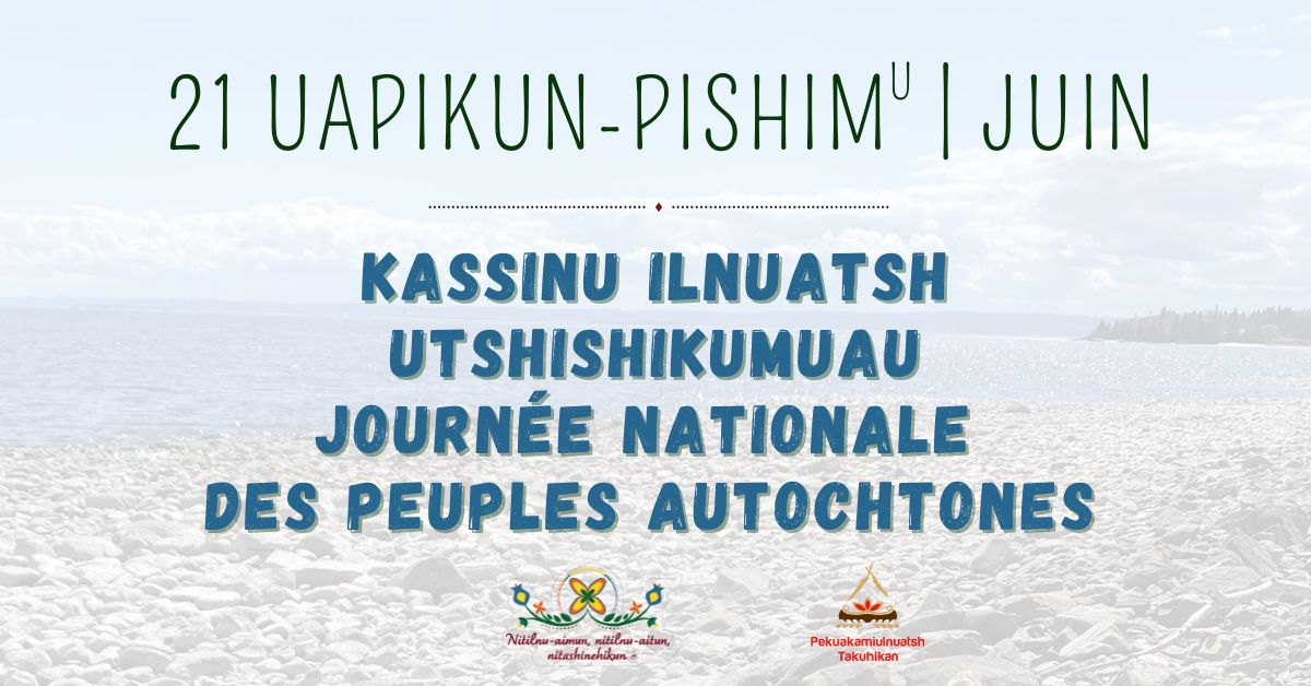 Célébrez la Journée nationale des Autochtones à Mashteuiatsh le 21 juin ...